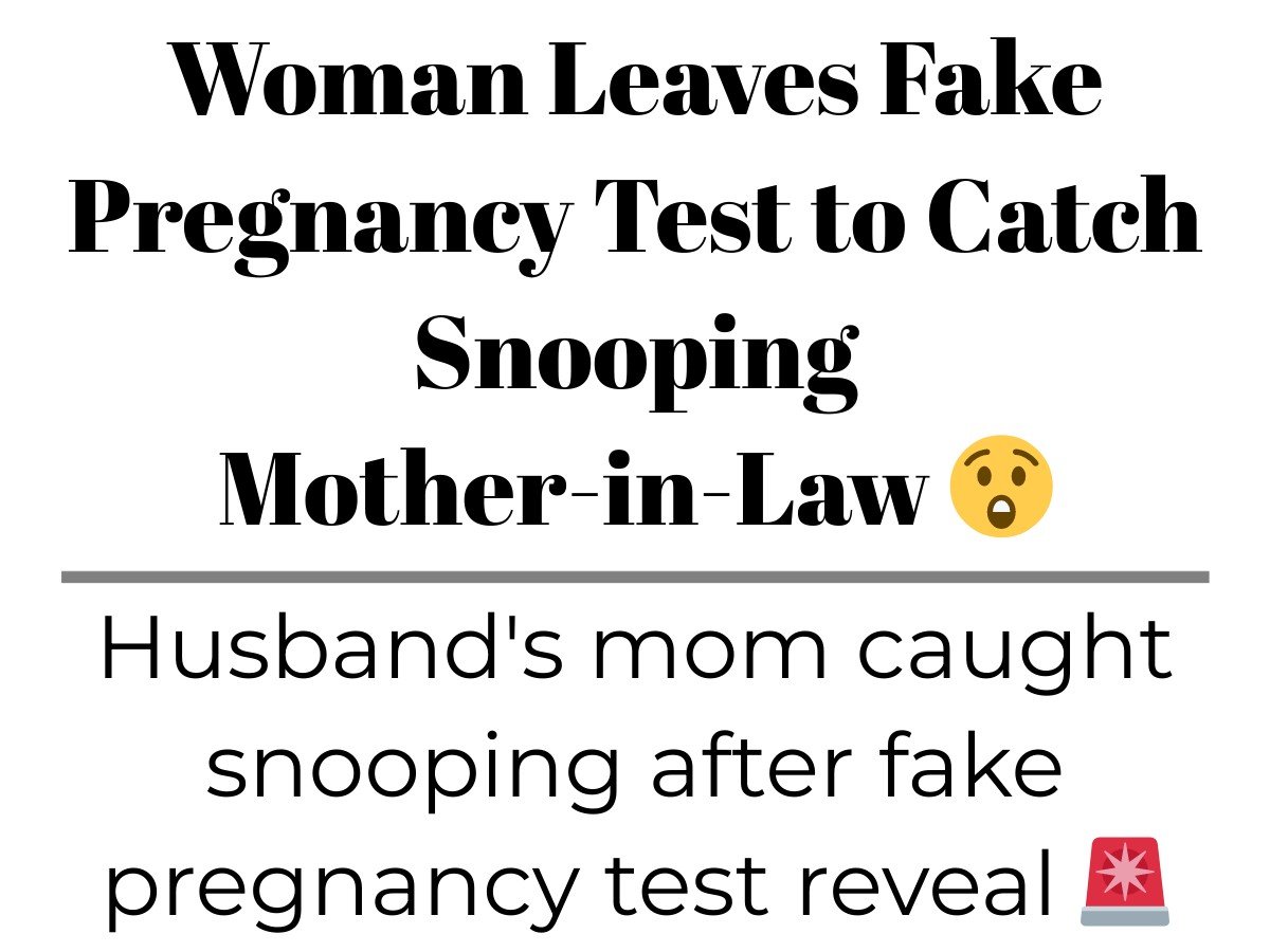 Woman Leaves Fake Pregnancy Test to Catch Snooping Mother-in-Law – Diply